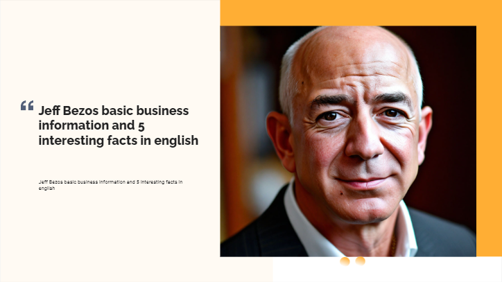 [Презентация] Jeff Bezos basic business information and 5 interesting ...