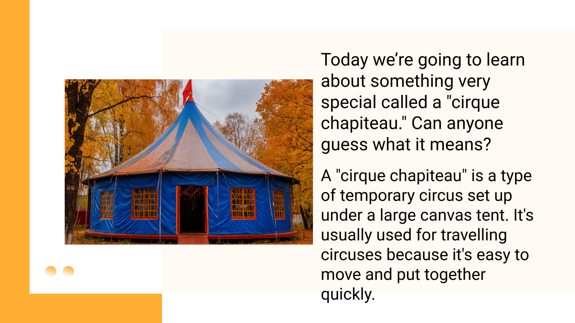 [Презентация] A "cirque chapiteau" is a type of temporary circus set up ...